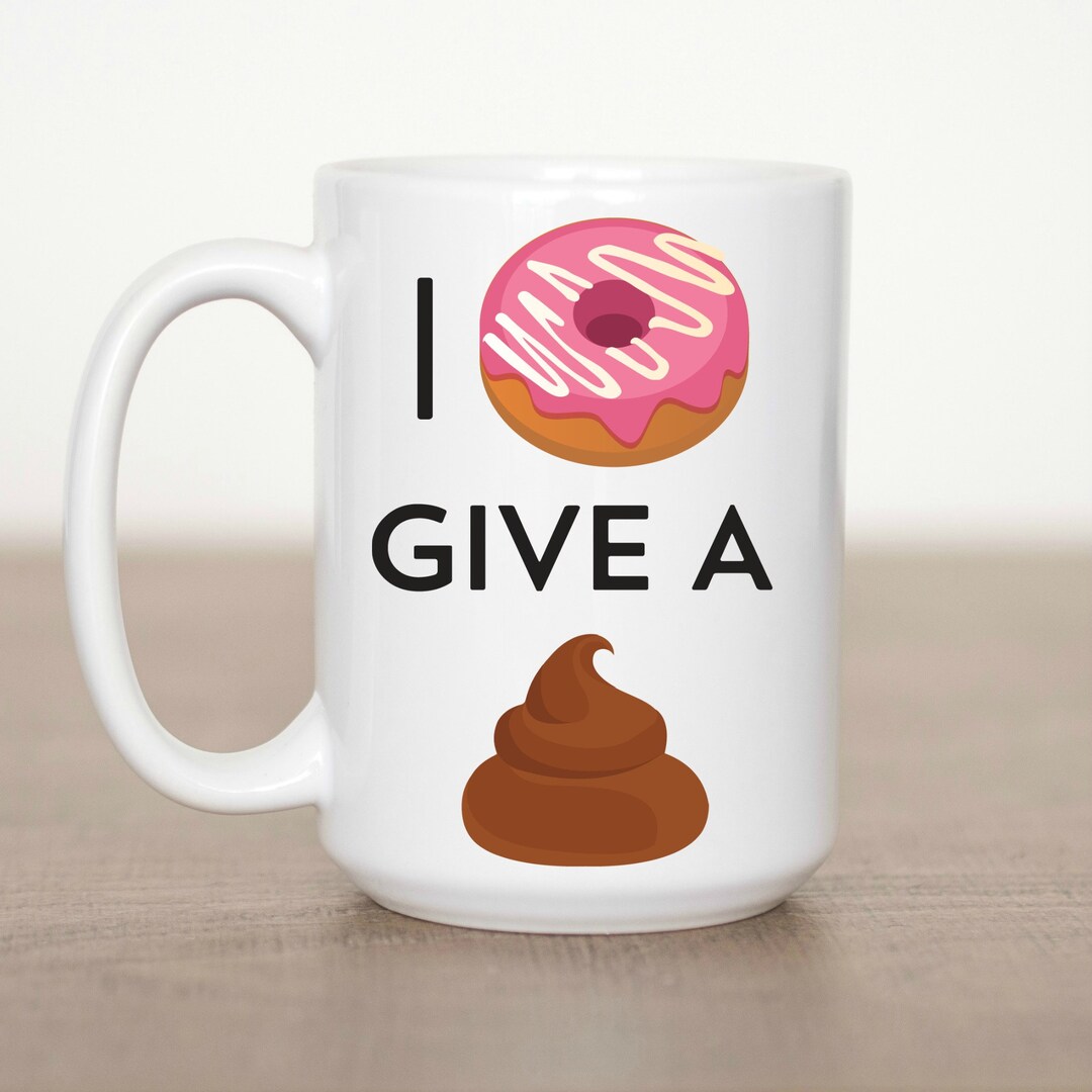 I Donut Give a Shit 15 Oz Mug - Etsy
