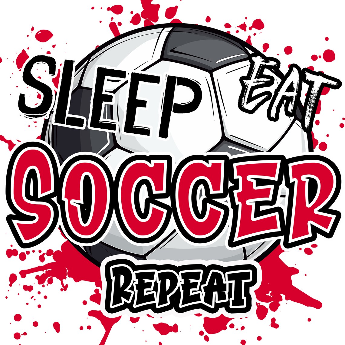 Eat Sleep Soccer Repeat, Red, High Resolution PNG,300DPI Design Only ...