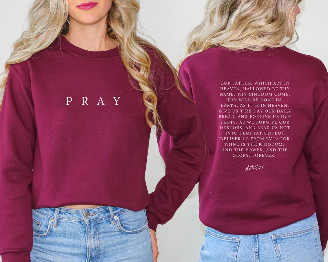 Pray Christian Sweatshirt Christian Apparel Lord's Prayer Scripture ...