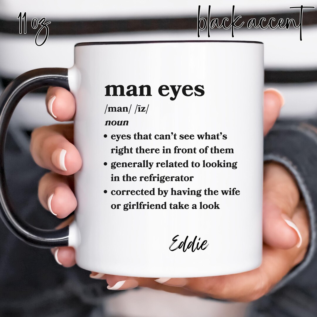 Customizable Fake Definition Mug Man Eyes: Can't See What's Right There ...