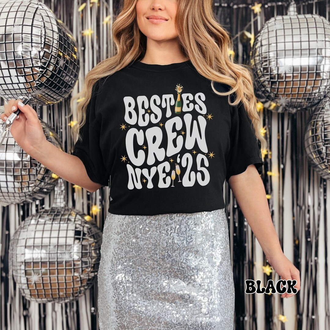 Custom Besties Crew NYE '25 Comfort Colors T-shirt, Personalized With ...