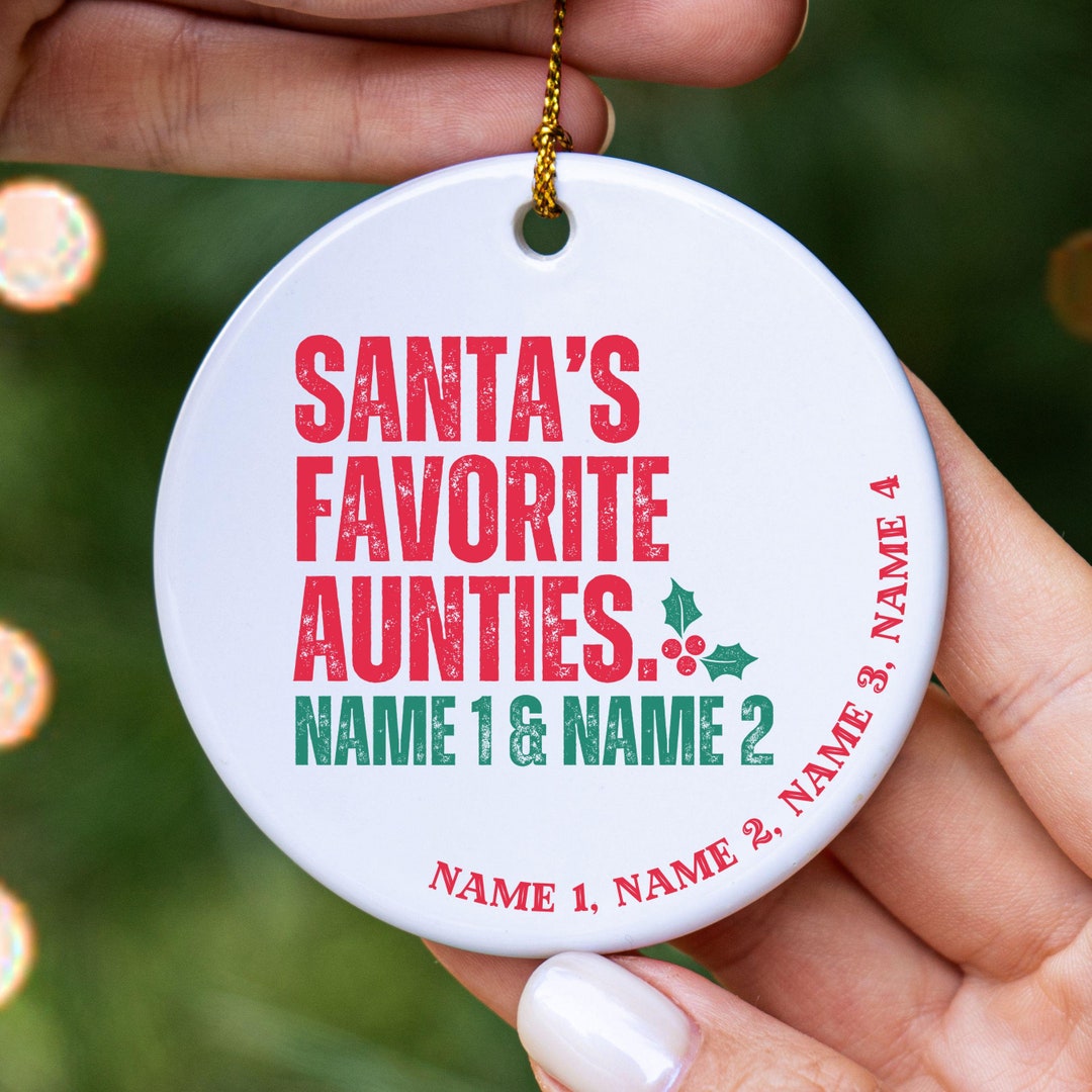 Special Edition: Santa's Favorite AUNTIES Ornament, Add Aunts' Name ...