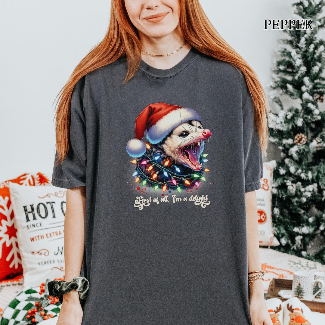 First of All, I'm A Delight Possum Christmas Tshirt, Opossum Lovers ...