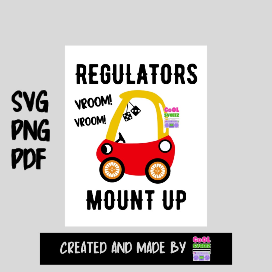 Funny Regulators Svg Png Pdf Mount up Rap Hip Hop Baby Toddler Kids ...