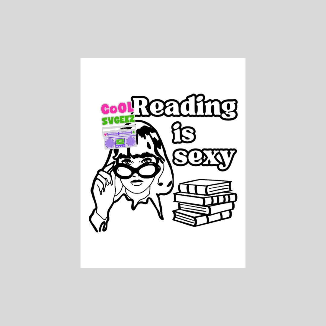Funny Reading Is Sexy Svg Png Pdf Book Worm Tshirts Hoodies Mugs Printable Download Etsy