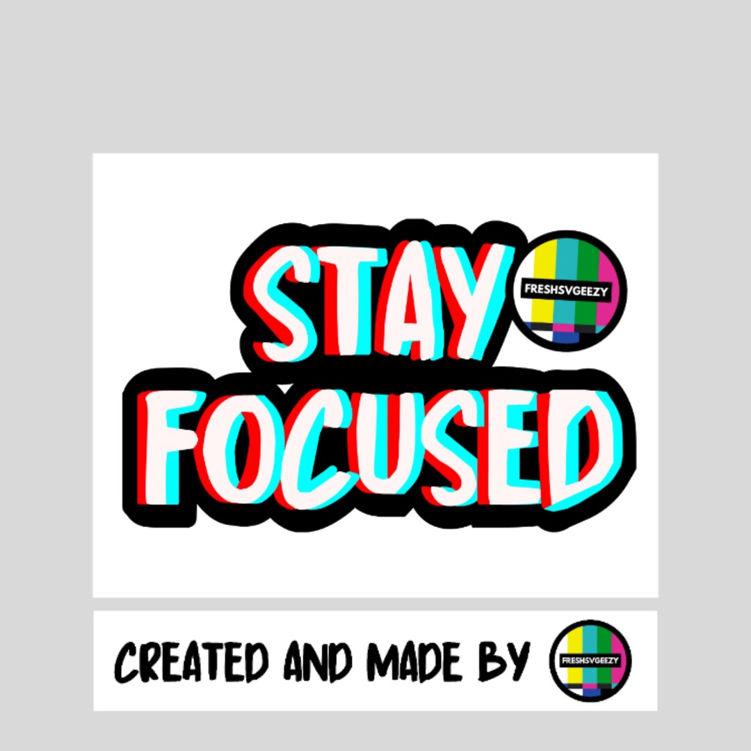 Stay Focused Svg Png Pdf Glitch 3D Letters Adhd Focus Colorful Men's ...