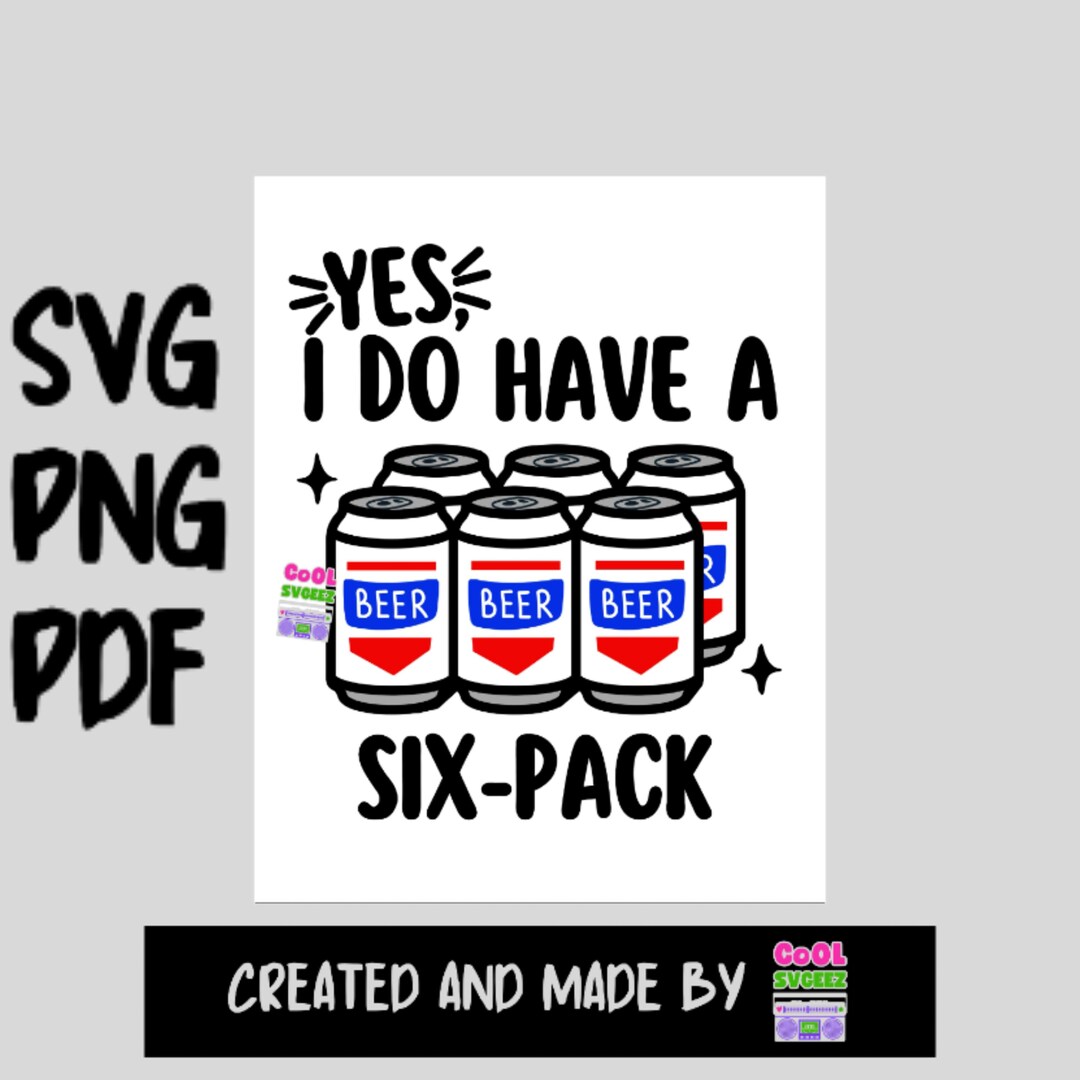 Funny Six Pack Svg Png Pdf Beer Alcohol Drinking Humour Mens Tshirts ...