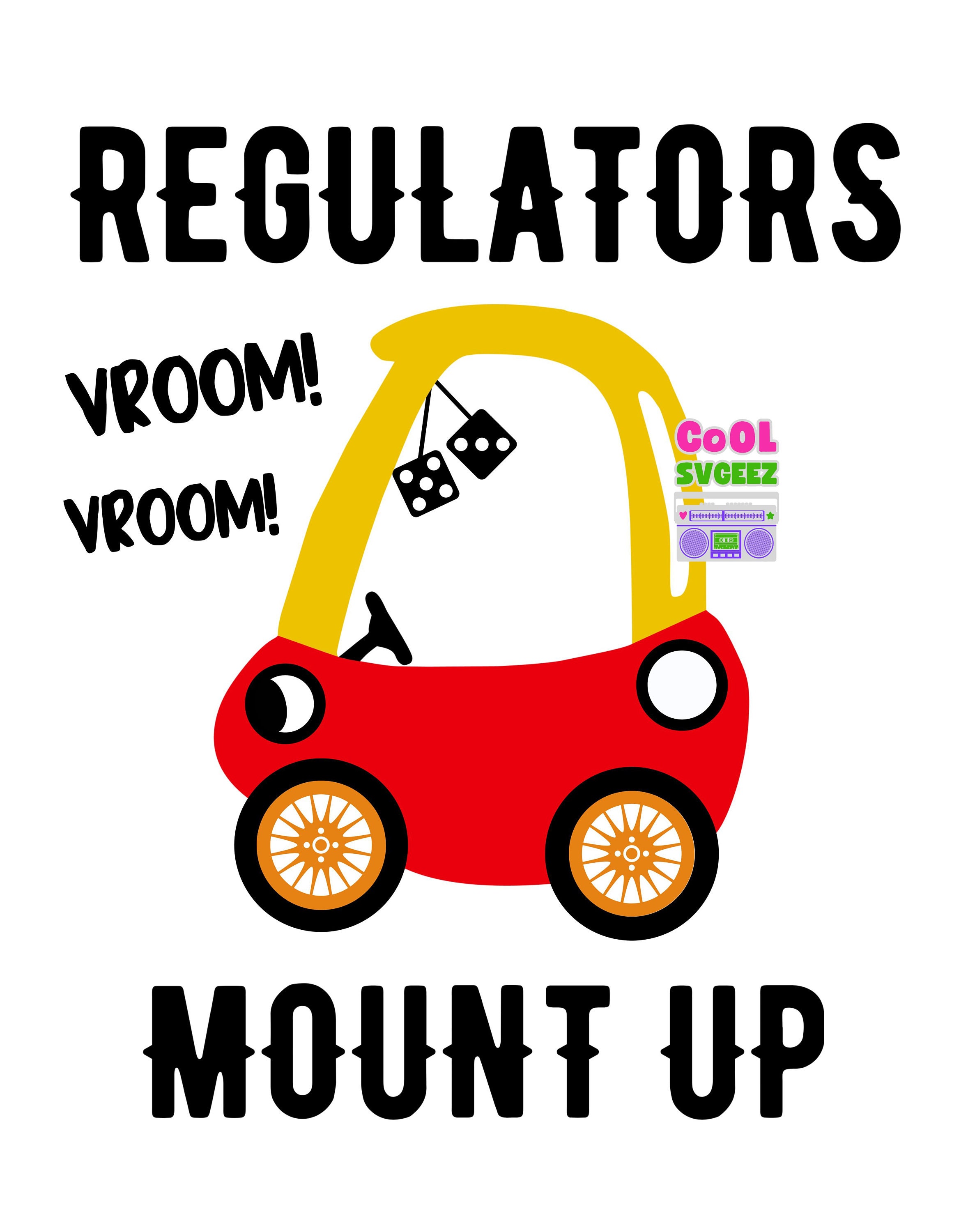 Funny Regulators Svg Png Pdf Mount up Rap Hip Hop Baby Toddler Kids ...