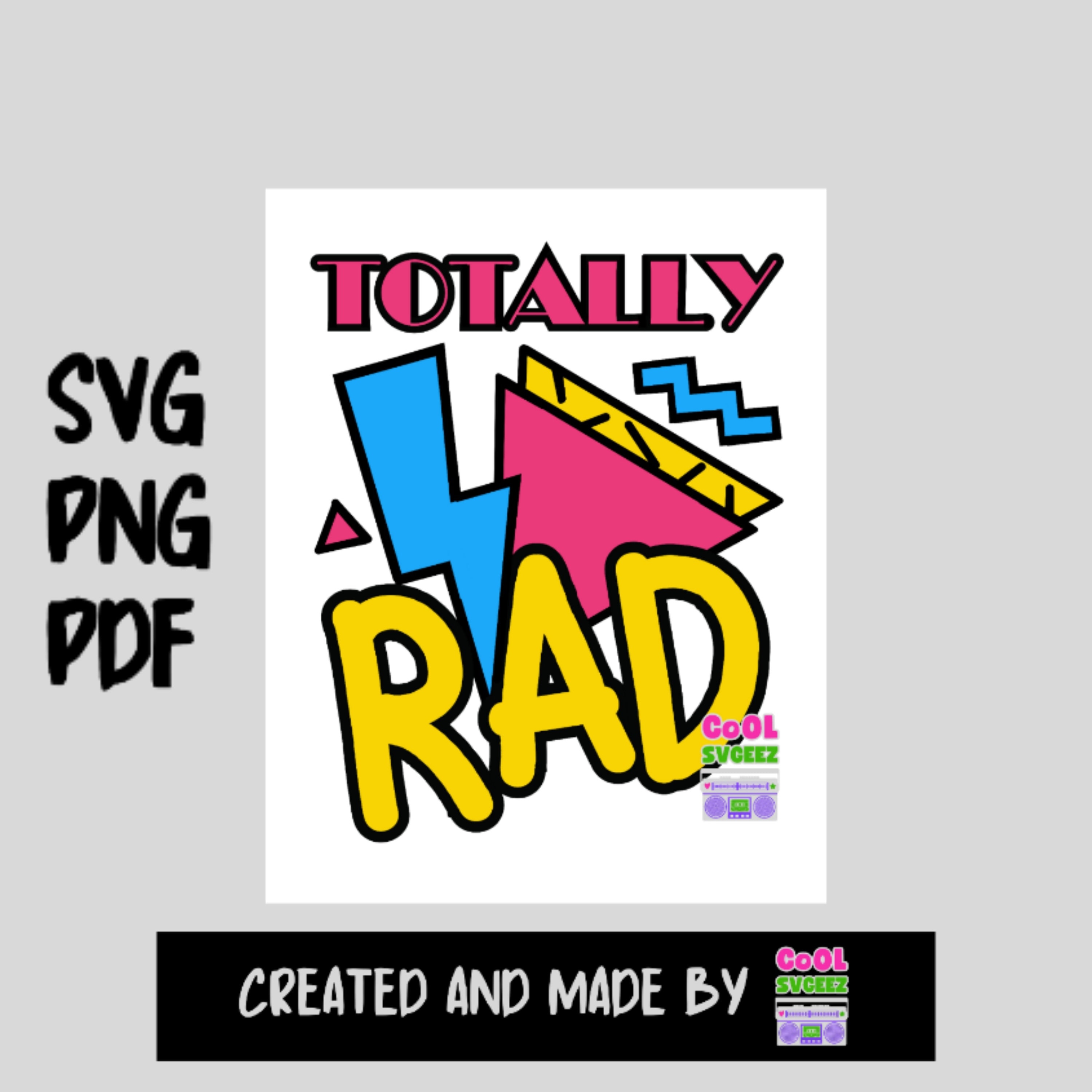 Totally Rad Svg Png Pdf Radical 80s 90s Shapes Retro Cool Tshirts ...