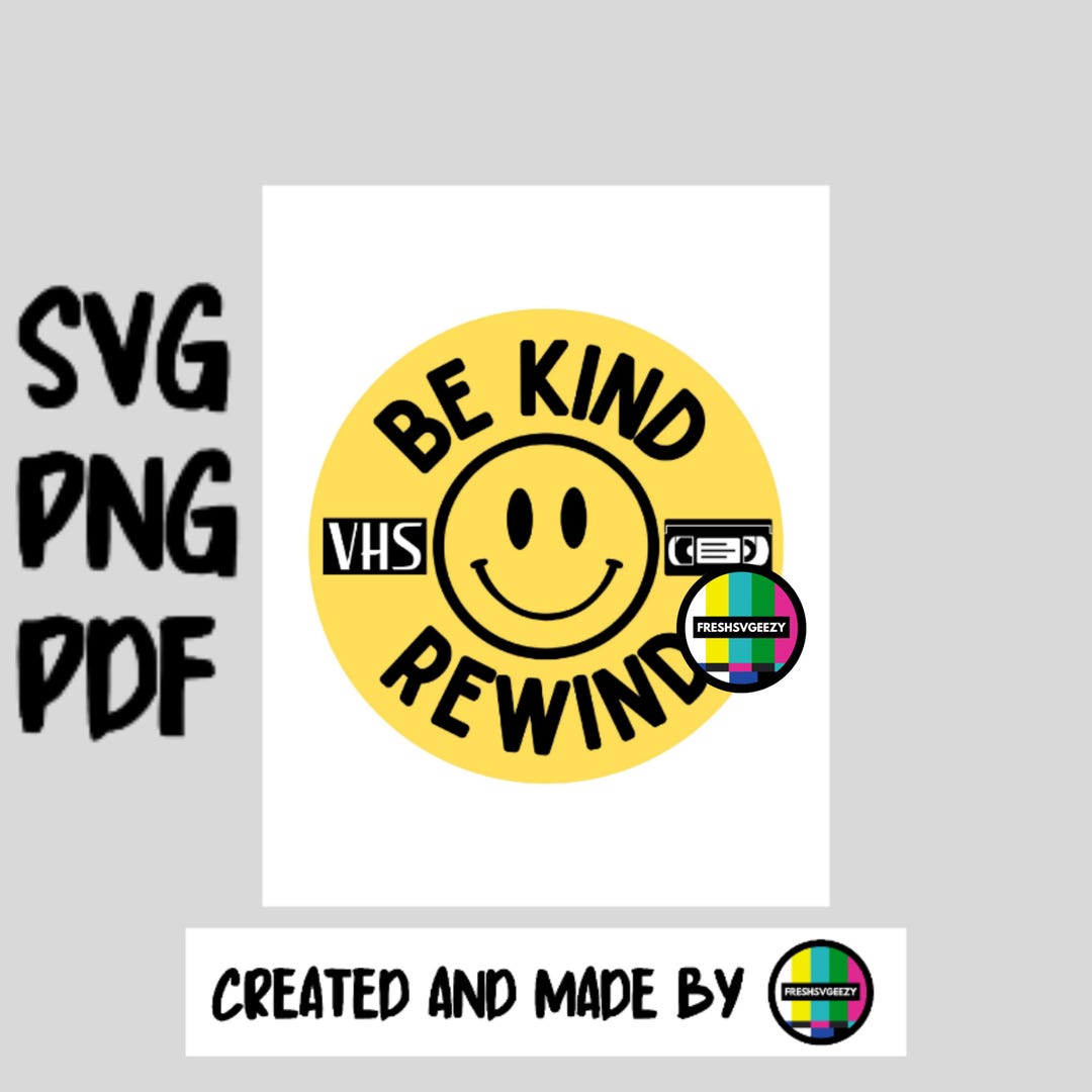 Be Kind Rewind Svg Png Pdf Vhs Tape 80s 90s Stickers Cool Tshirts ...