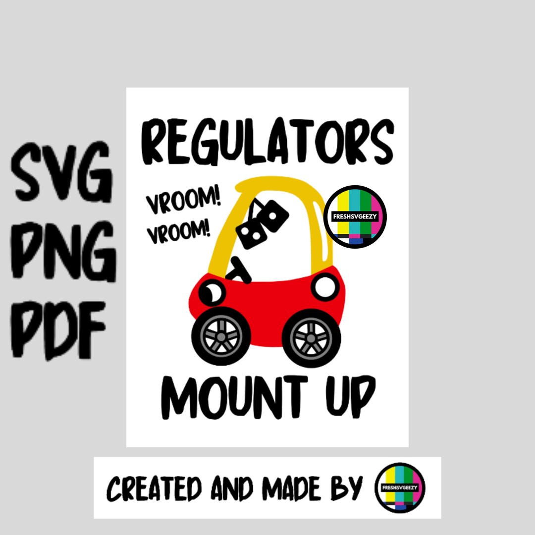 Funny Regulators Svg Png Pdf Mount up Rap Hip Hop Baby Toddler Kids ...