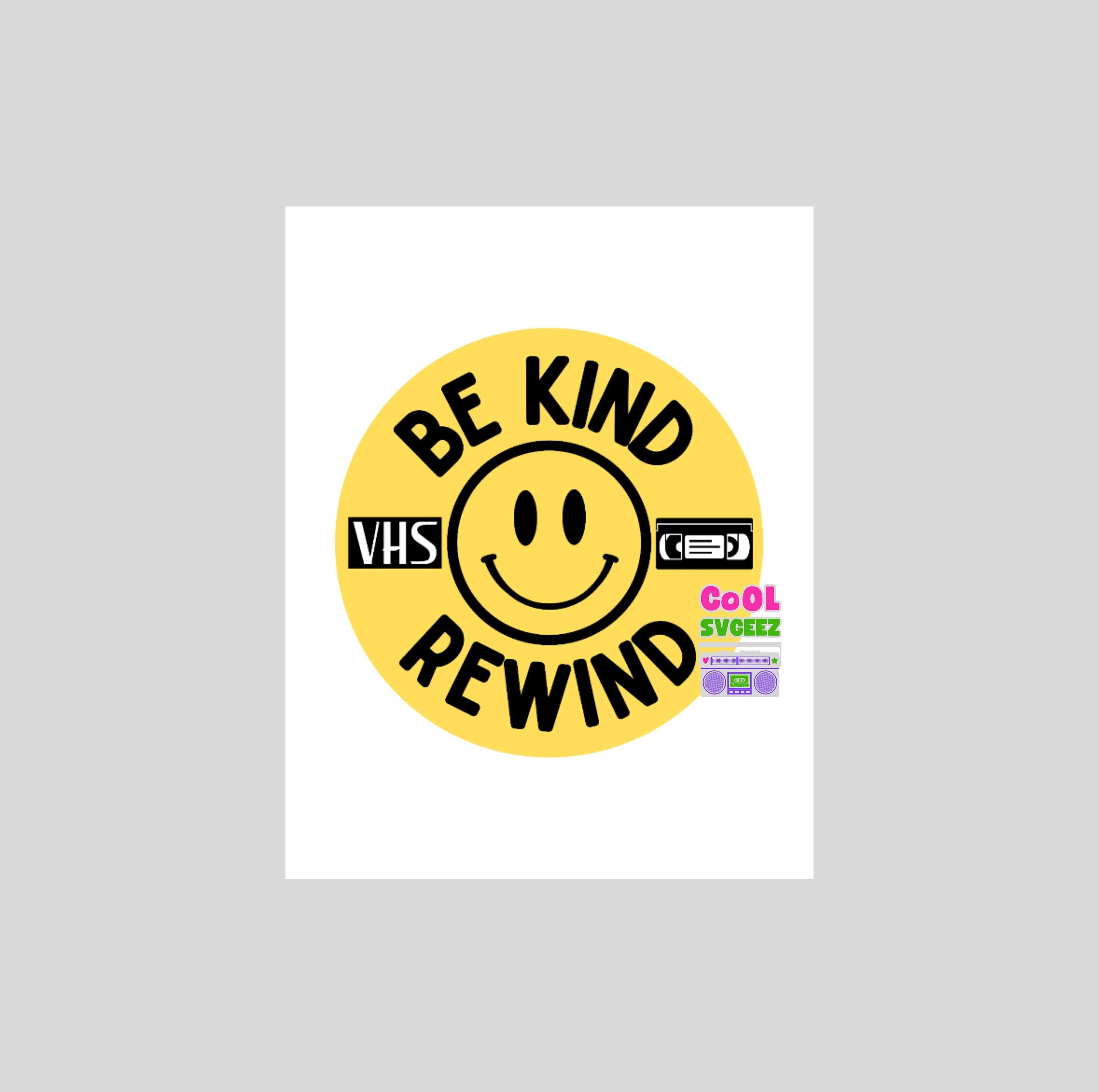 Be Kind Rewind Svg Png Pdf Vhs Tape 80s 90s Stickers Cool Tshirts ...