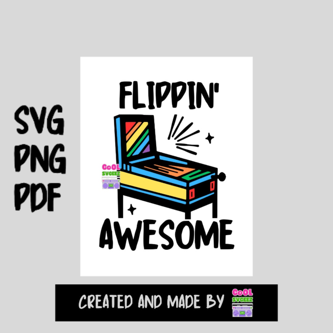 Flippin Awesome Svg Png Pdf Retro Pinball Game Arcade 70s 80s 90s ...