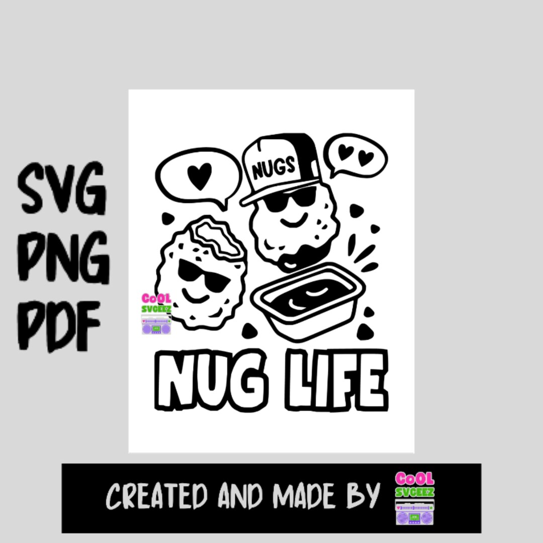 Funny Nug Life Svg Png Pdf Chicken Nuggets Cool Baby Toddler Kids Teens ...