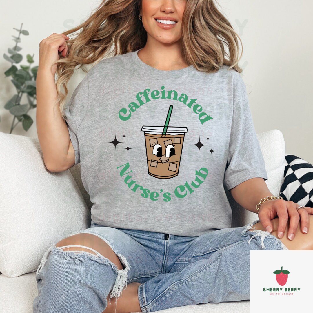 Nurse Coffee Png Designs, Caffeinated Nurses Club SVG PNG, Iced Coffee ...
