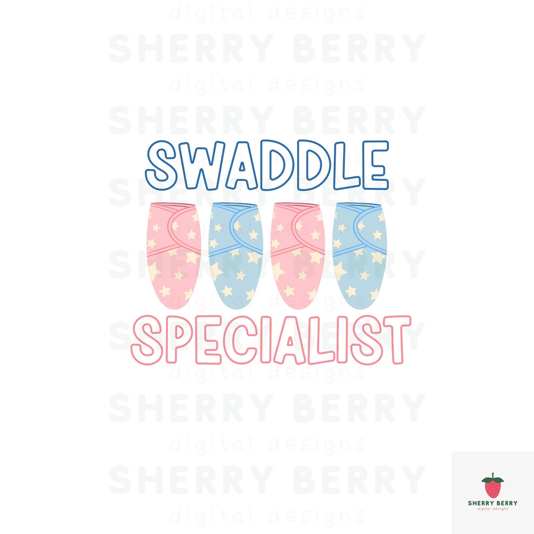 Swaddle Specialist Svg Png Labor and Delivery Png Cute NICU Nurse Svg ...
