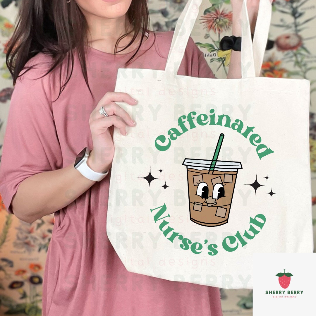 Nurse Coffee Png Designs, Caffeinated Nurses Club SVG PNG, Iced Coffee ...
