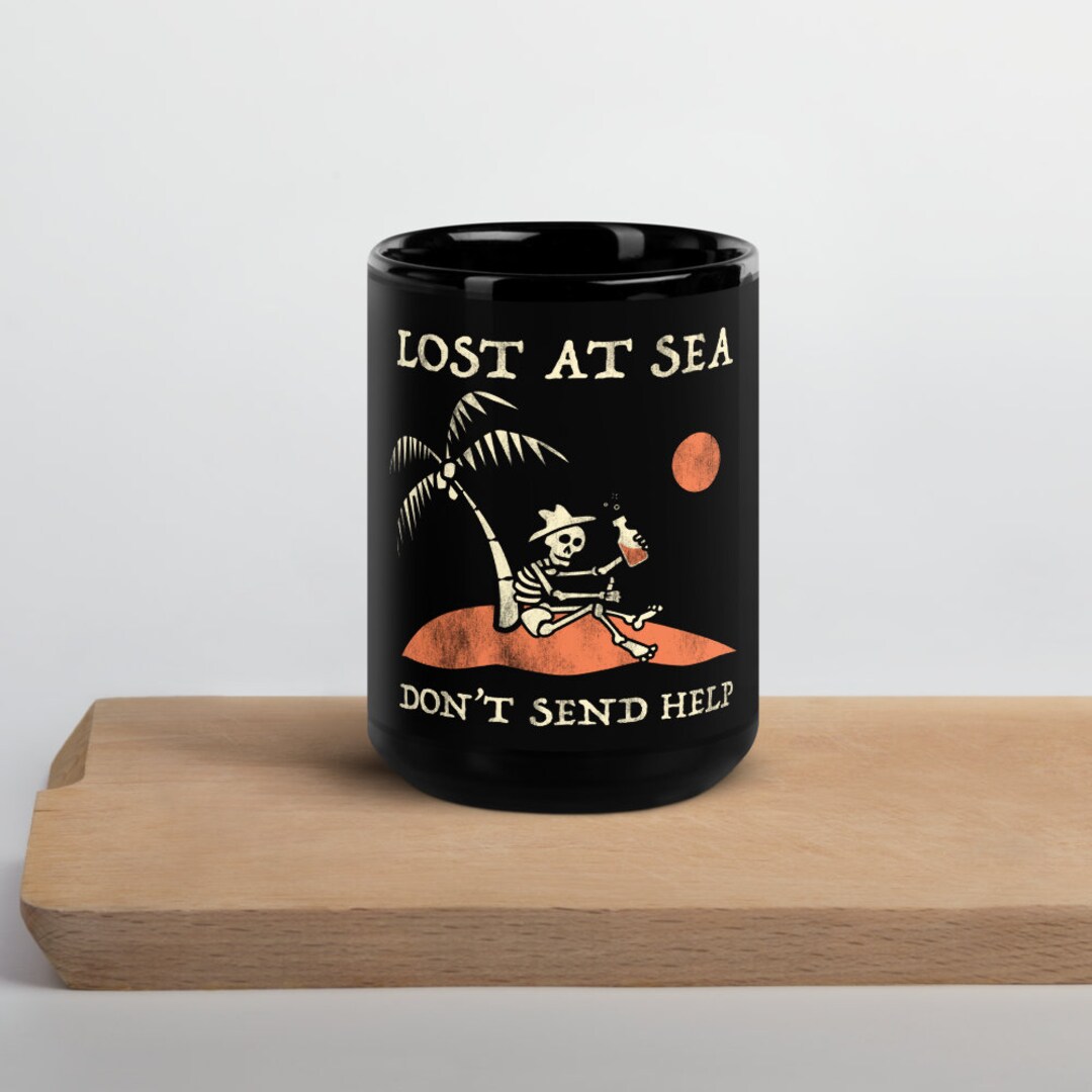 Lost at Sea Don't Send Help Mug - Etsy