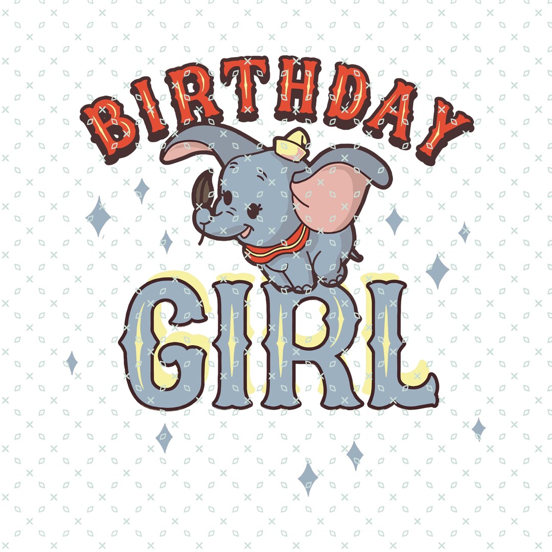 Dumbo Birthday Girl, Birthday Party Png, Dumbo SVG, Dumbo PNG, Dumbo ...