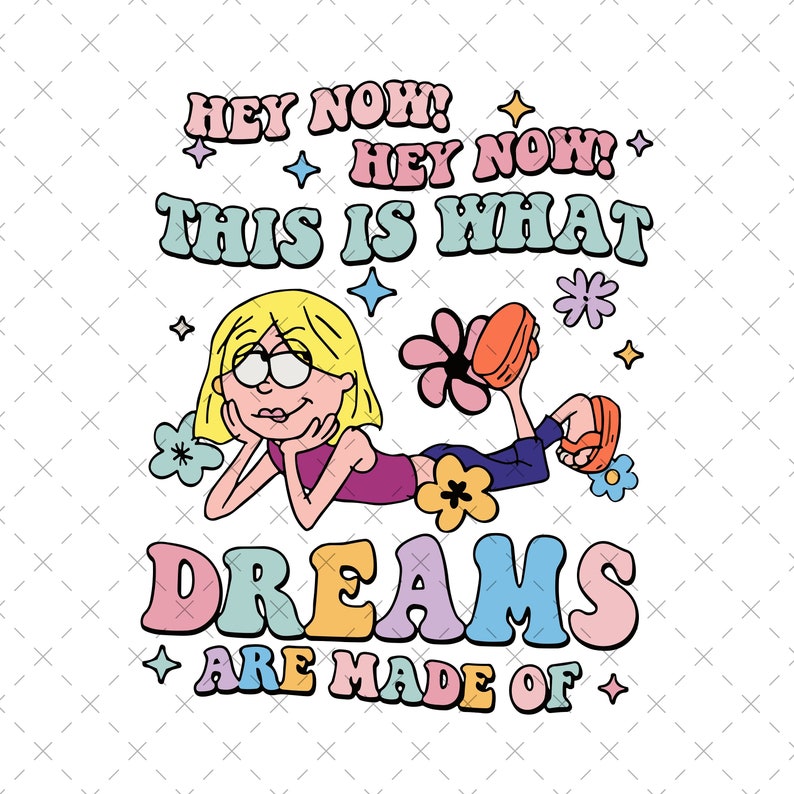 Hey Now Hey Now SVG, This is What Dreams Are Made of Svg, Family ...