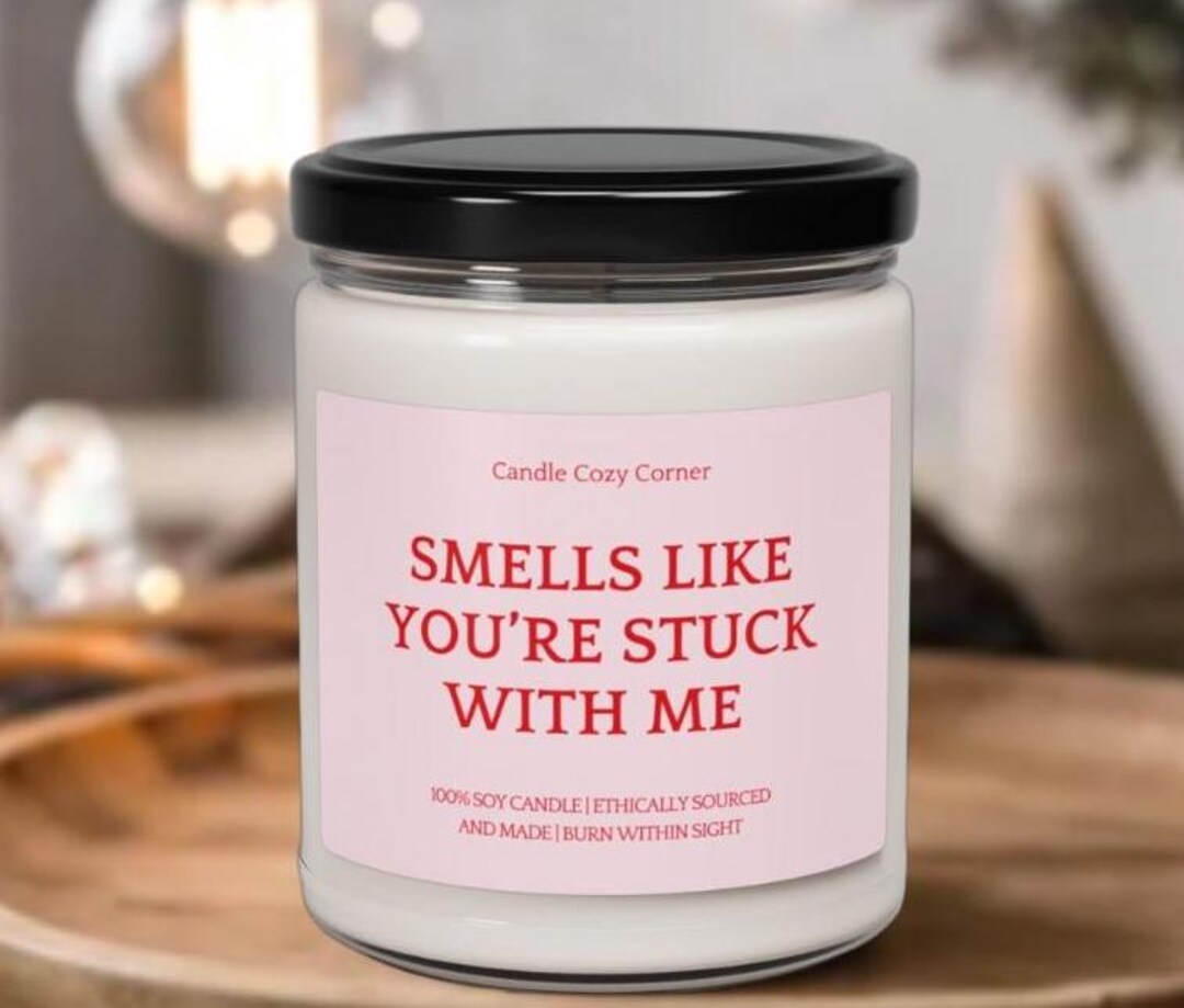 Smells Like You're Stuck With Me Funny Candle Gift for Her for Valentines Day Gift Idea for ...