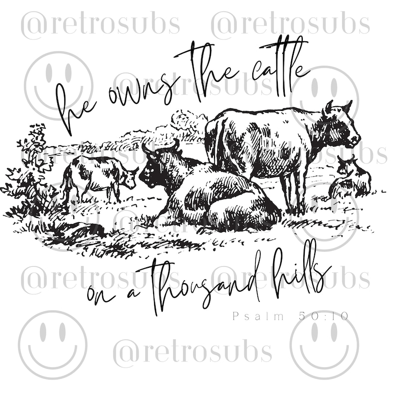 He Owns the Cattle on a Thousand Hills Png - Etsy