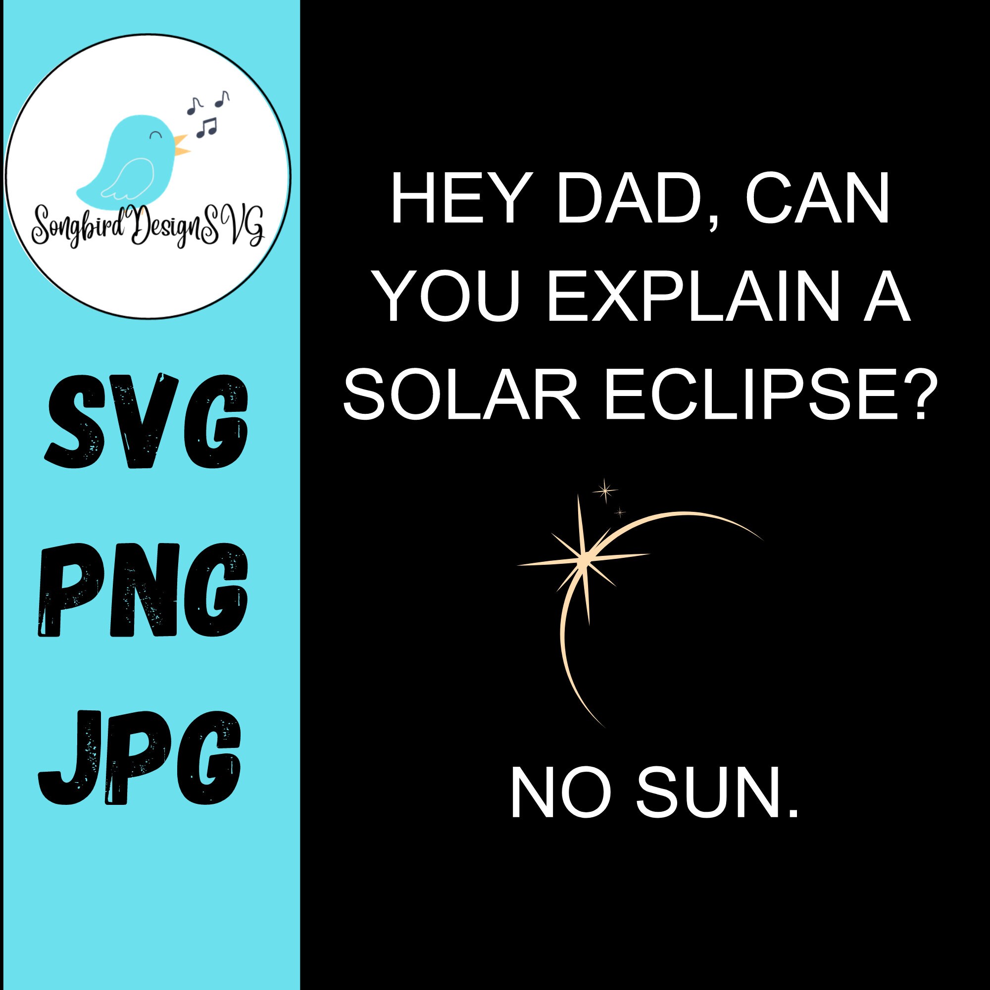 Eclipse Humor SVG, PNG, JPG No Sun, Funny, Pun, Solar Eclipse, April ...
