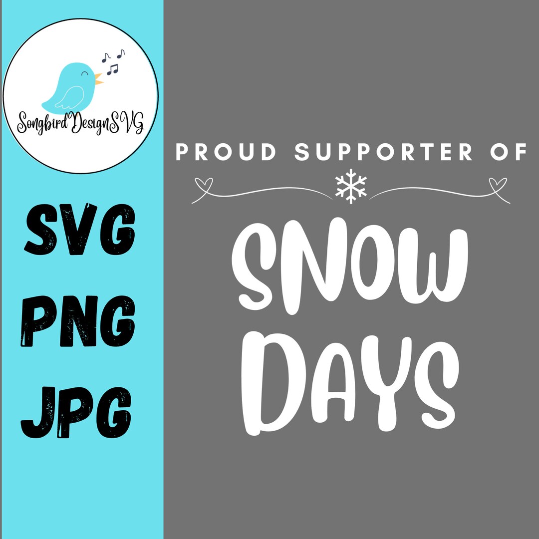 Proud Supporter of Snow Days SVG, PNG, JPG Winter Snowflake T-shirt ...