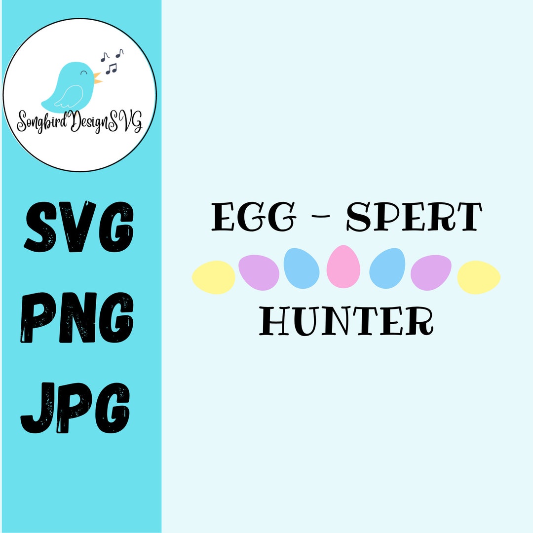 Egg-spert Hunter SVG, PNG, JPG | Easter T-shirt Design, Egg Hunting ...