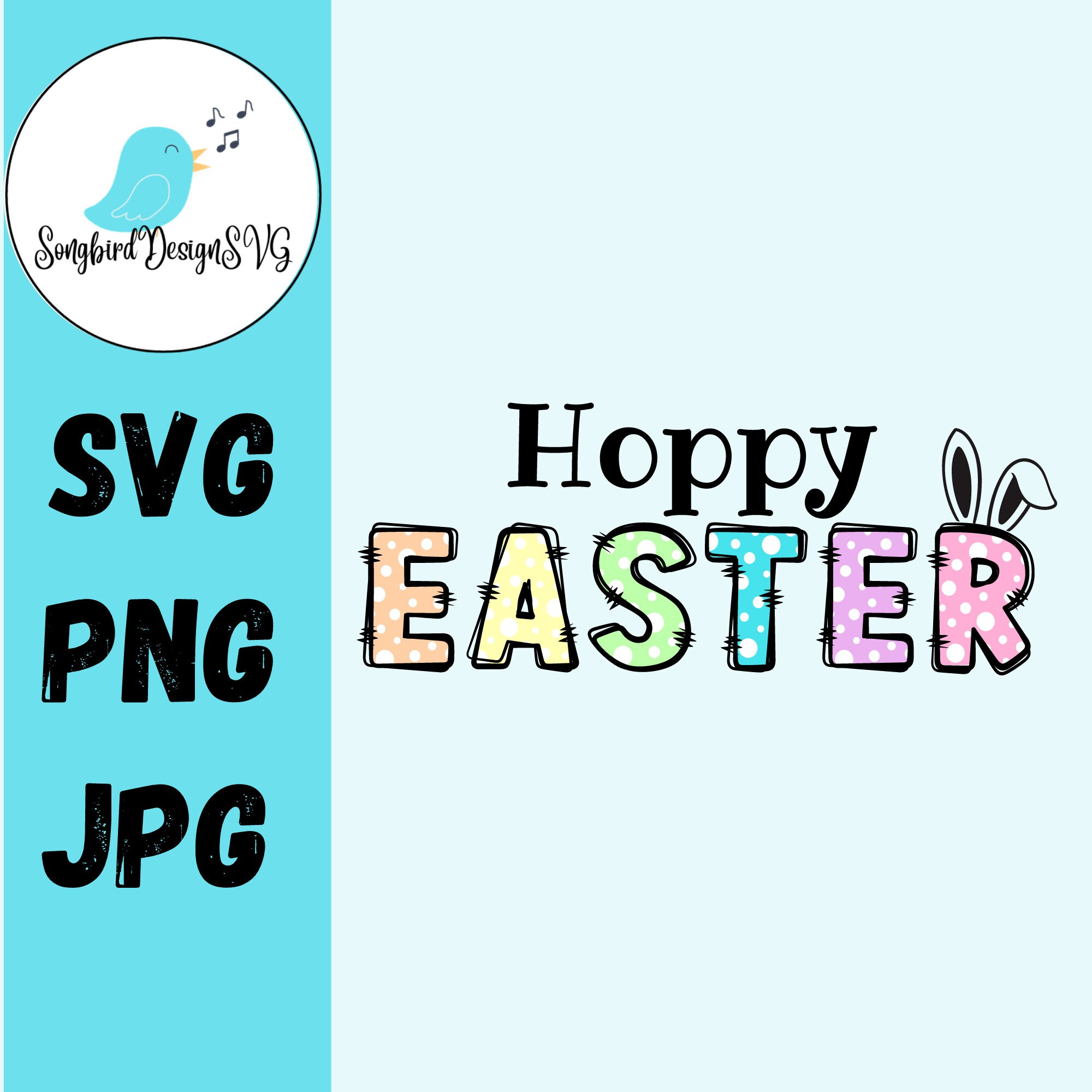 Hoppy Easter SVG, PNG, JPG Easter Bunny Ears, Happy Easter, Polka Dots, Colorful, Rainbow, Funny ...