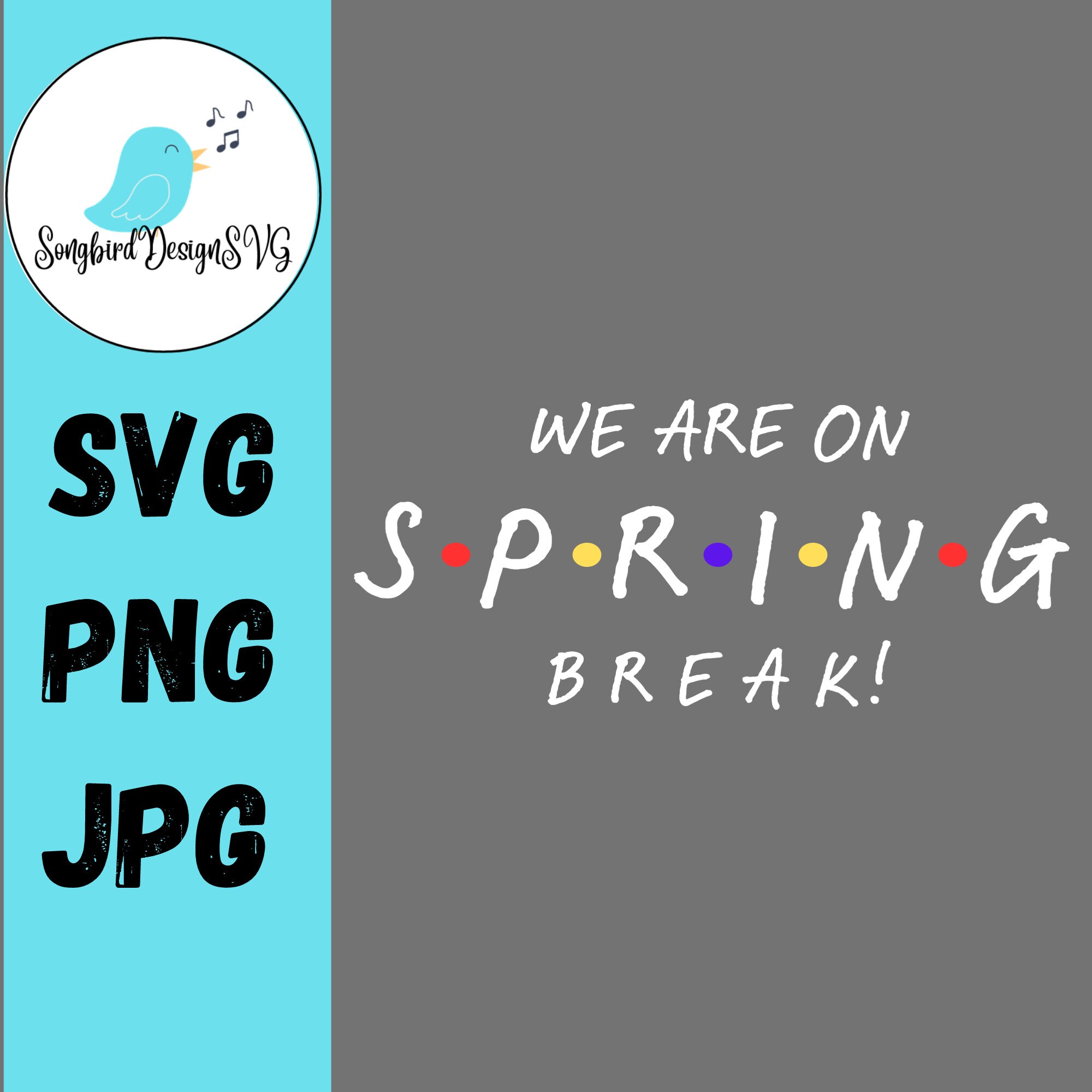 We Are on Spring Break SVG, PNG, JPG | Handmade T-shirt Design, Gifts ...
