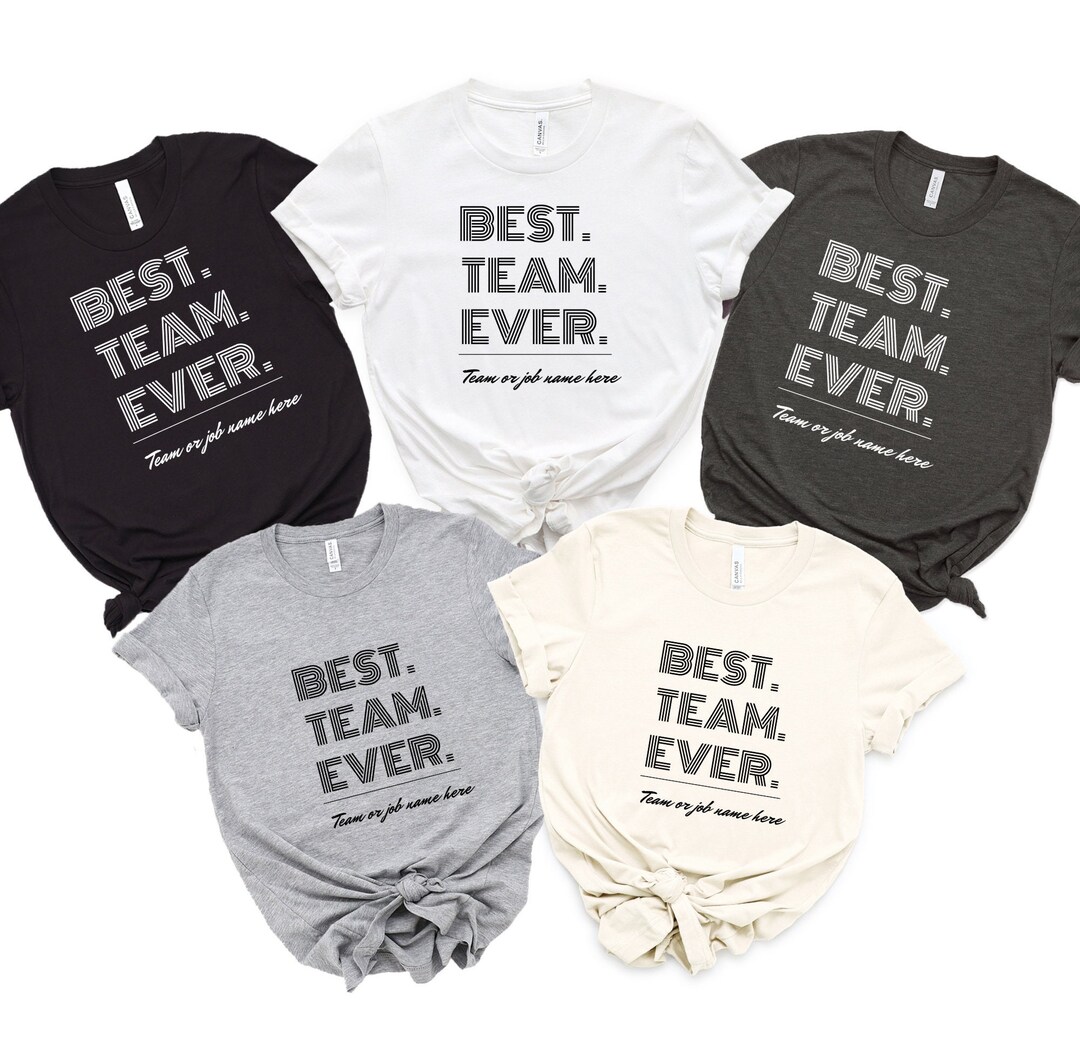 Custom Best Team Ever Shirts, Custom Team Shirt,best Team Ever Shirt ...
