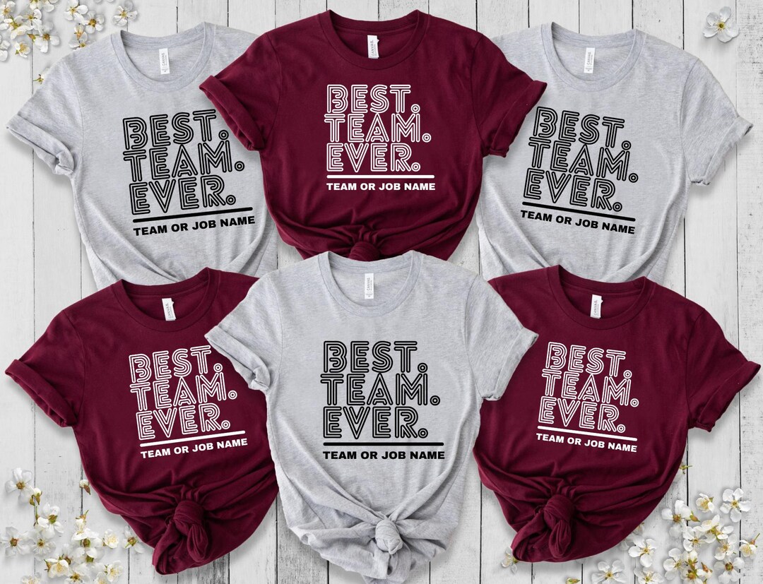 Custom Best Team Ever Shirts, Custom Team Shirt,best Team Ever Shirt ...