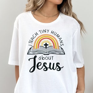 Bible School Teacher, Christian T-shirt, I Teach Tiny Humans About ...