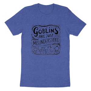 Goblins Are Just Misunderstood T-shirt, Whimsical Fantasy Graphic Tee ...