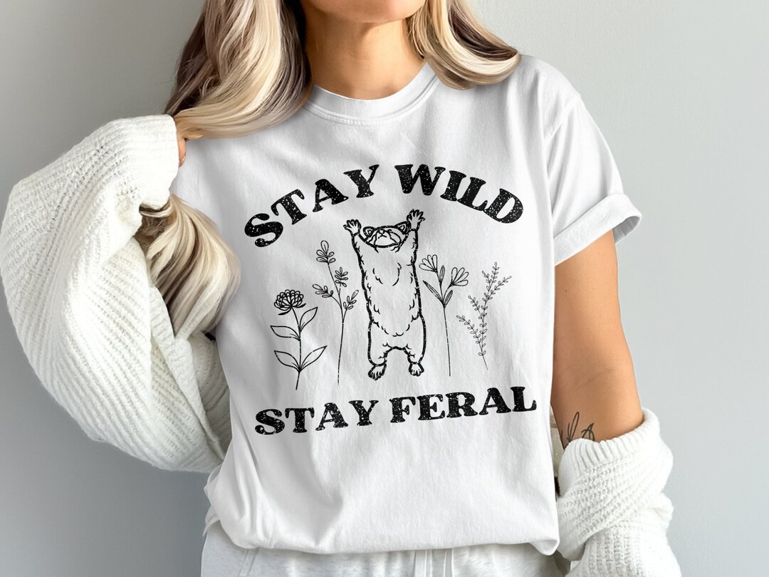Stay Wild Stay Feral Graphic Tee, Funny Racoon Shirt, Cute Animal Lover ...