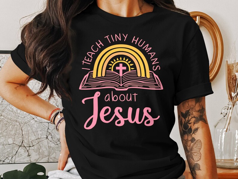 Bible School Teacher, Christian T-shirt, I Teach Tiny Humans About ...