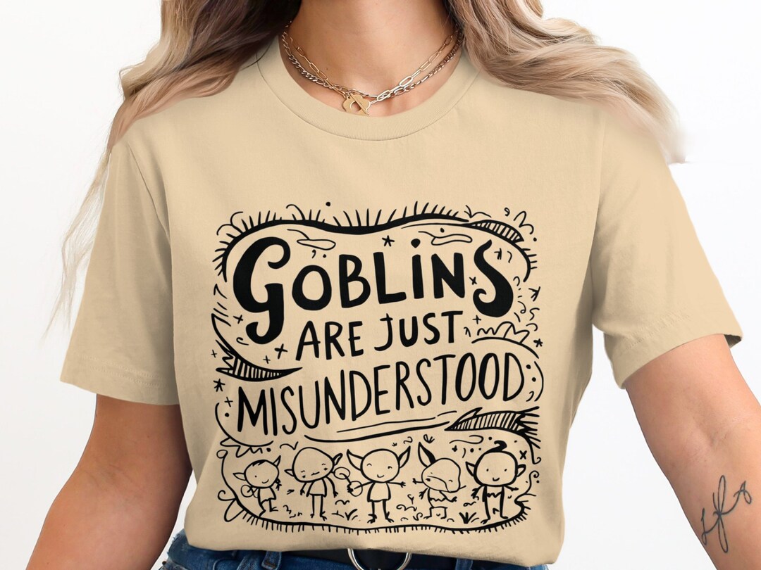 Goblins Are Just Misunderstood T-shirt, Whimsical Fantasy Graphic Tee ...