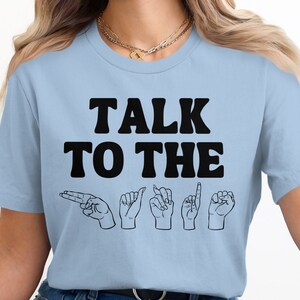 Funny Deaf Community Awareness T-shirt, Sign Language Humor Shirt, Talk ...