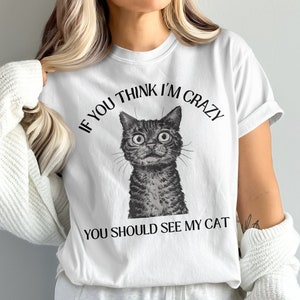 Funny Cat T Shirt, Crazy Cat Lady Shirt, Cat Lovers Gift, Pet Lover Tee ...