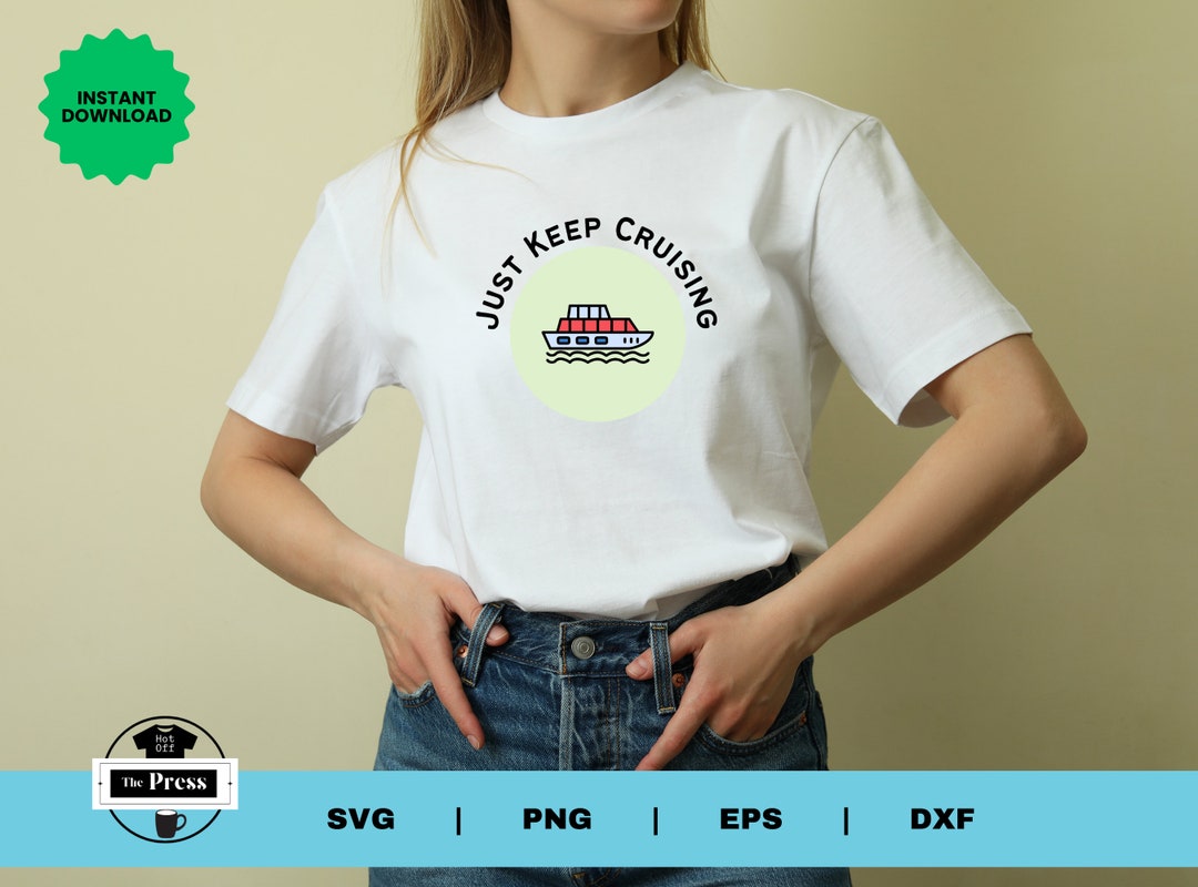 Just Keep Cruising SVG | Cruising Trip Designs - Cruise Vacation Tshirt ...