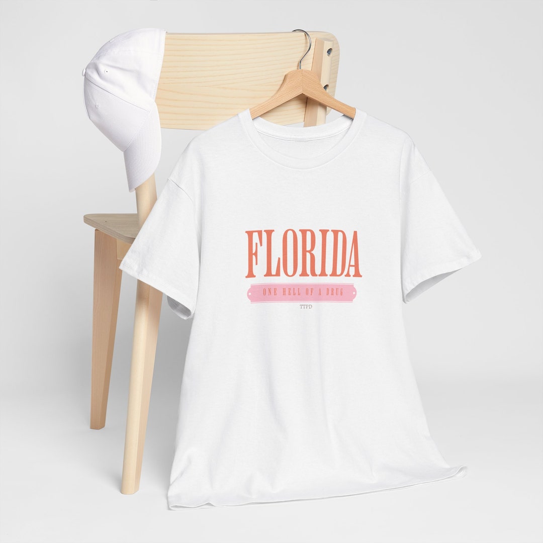 Florida One Hell of a Drug TTPD Tee, Swiftie Tee, FLORIDA Tee, the ...
