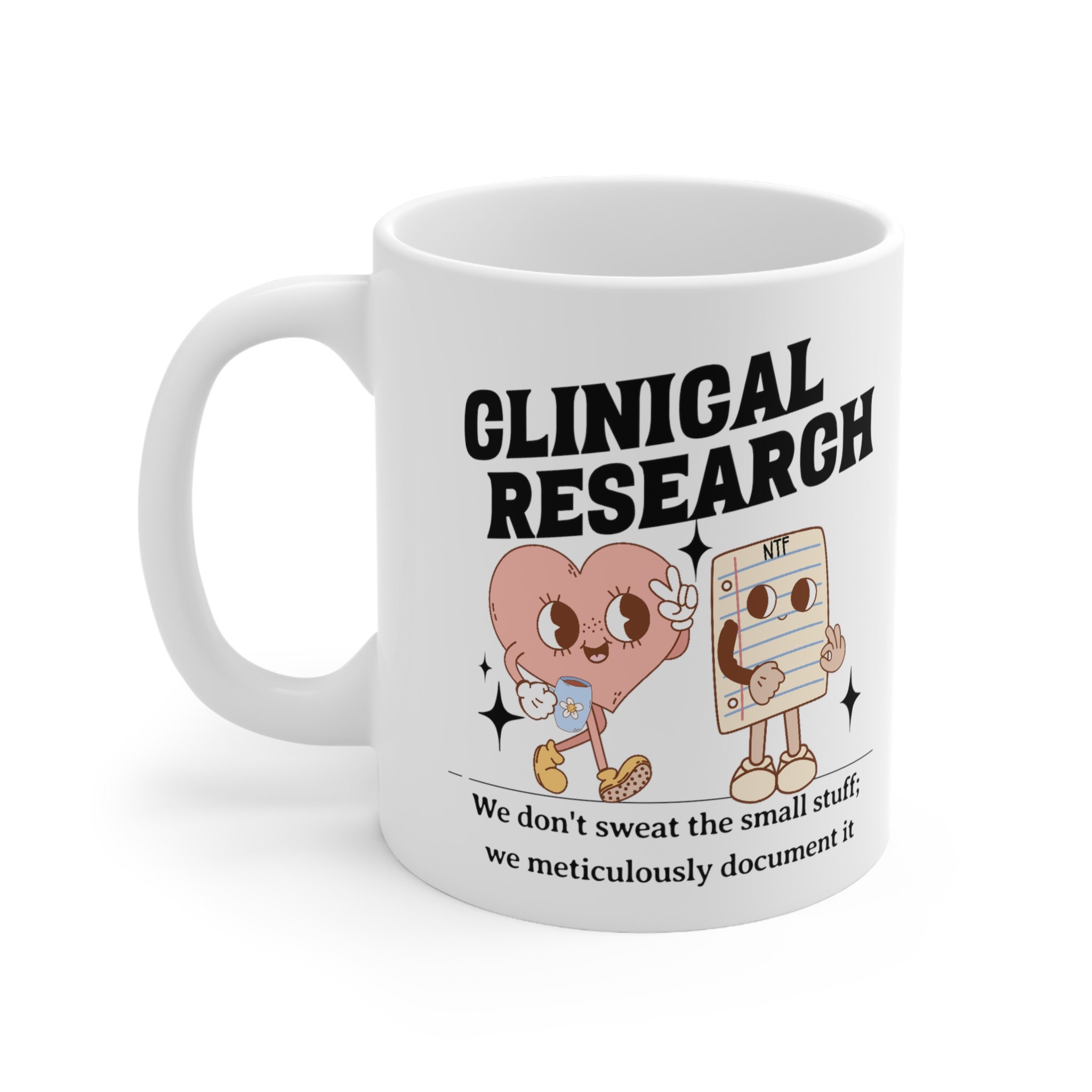 Clinical Research Meticulously Document It 11oz Mug Clinical Research ...