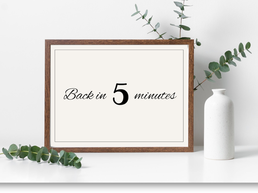 Back in 5 Minutes, Back in 10 Minutes Sign - Etsy