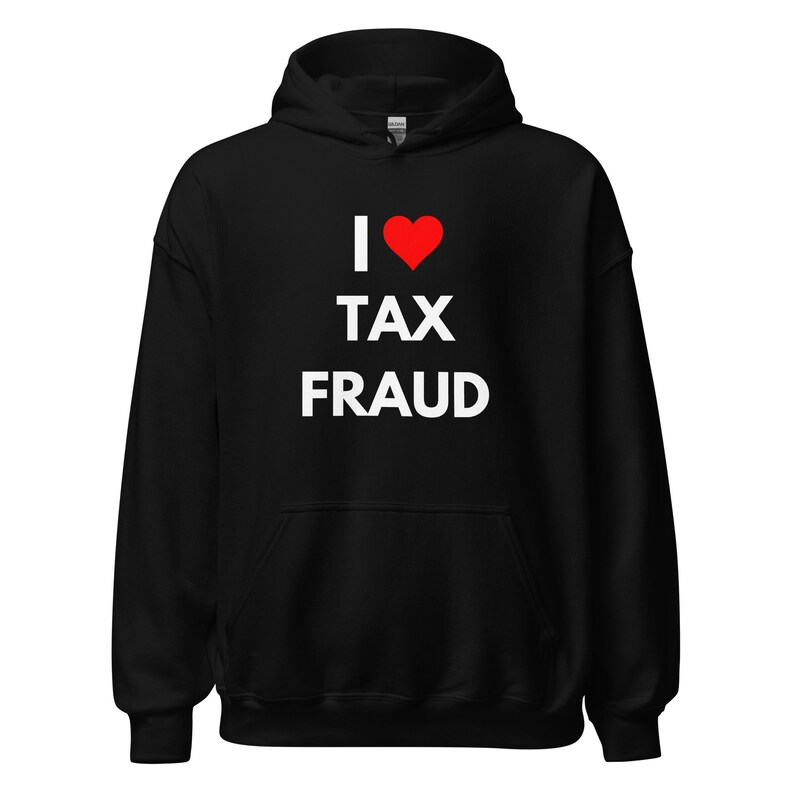 Funny Meme Hoodie Tax Fraud Hoodie Funny Hoodie Meme Hoodie Y2k Hoodie Funny Y2k Hoodie