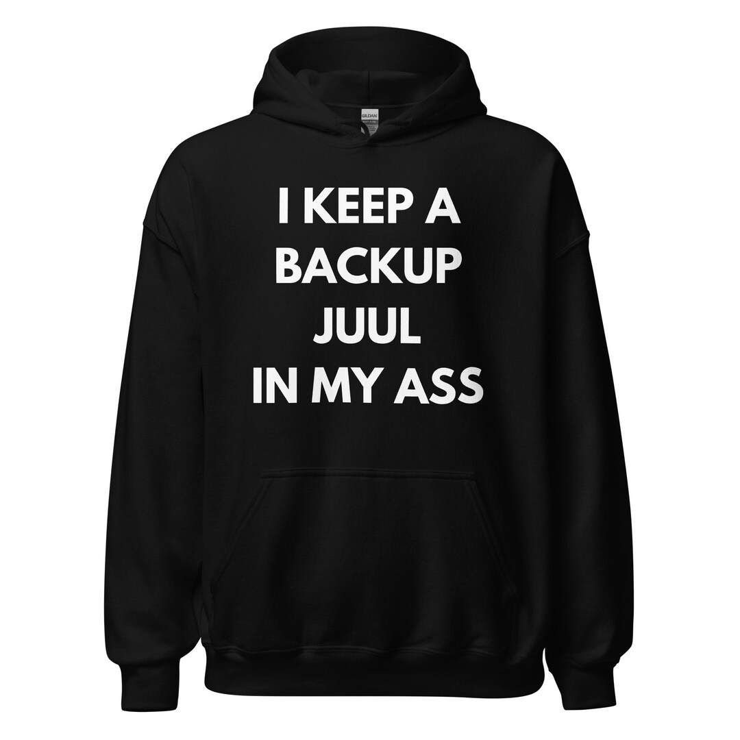 Funny Meme Hoodie, Backup Juul Hoodie, Funny Hoodie, Meme Hoodie, Y2K ...