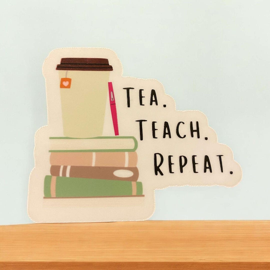 Tea. Teach. Repeat. Sticker Education Decal Teacher Life Sticker Water ...