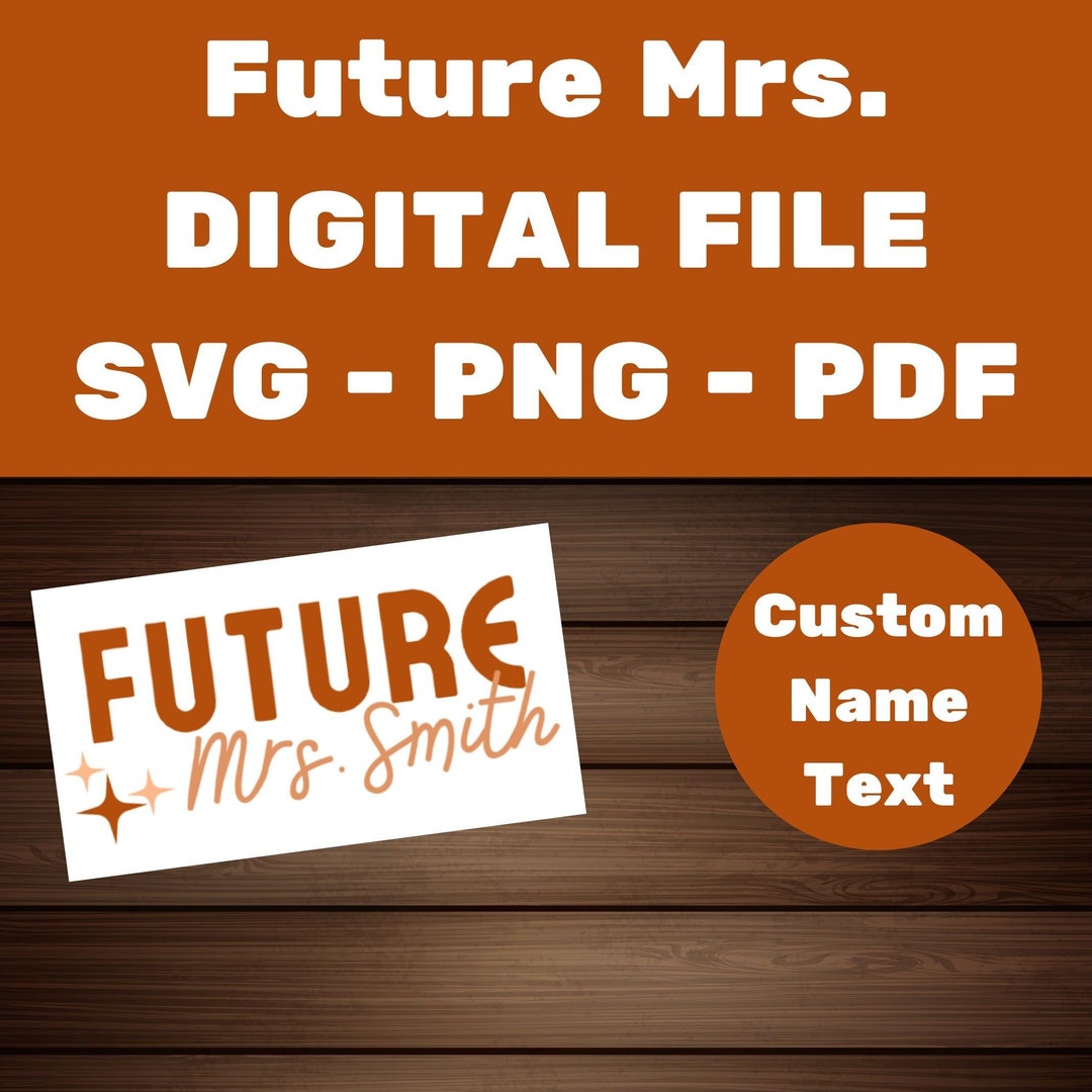 Future Mrs. SVG, Bride Gifts Svg, Bachelorette Svg, Bride to Be Svg ...