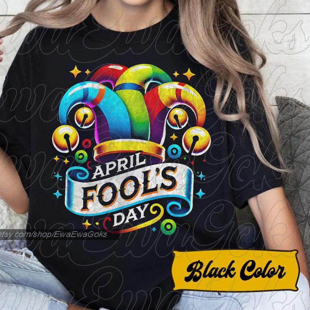 Limited Happy April Fools' Day, April Fools Shirt, Funny April Fools ...