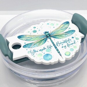 Dragonfly Stanley Topperyou Make Life Beautiful Stanley Tumbler ...